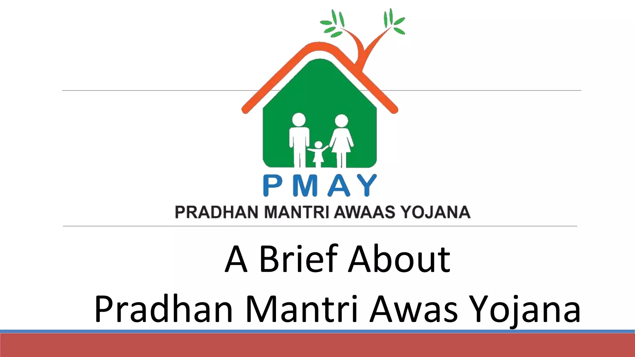 A Brief About Pradhan Mantri Awas Yojana | PPTX