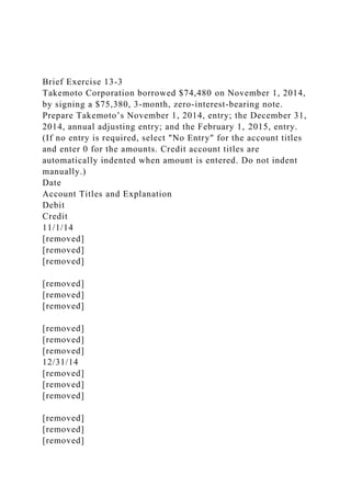 Brief Exercise 13-3Takemoto Corporation borrowed $74,480 on No.docx
