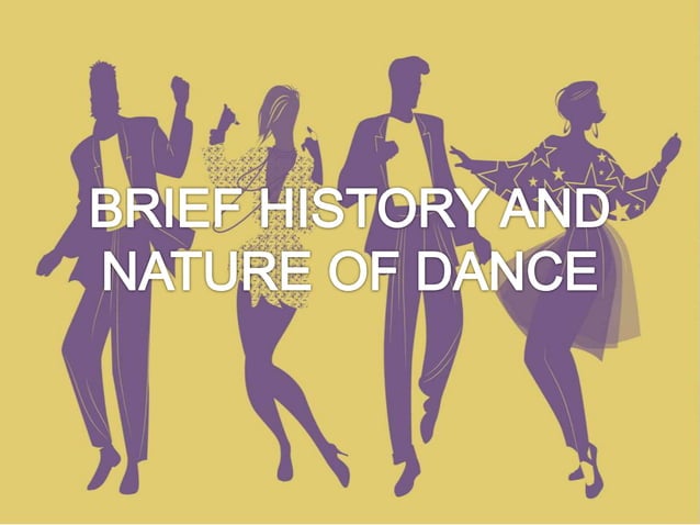 Brief History and Nature of Dance Lesson 1.pptx Brief History and Nature of Dance Lesson 1.pptx