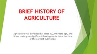 BRIEF HISTORY OF AGRICULTUREDevelopment.pptx