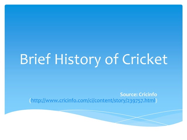 Brief history of cricket | PPTX | Cricket | Sports