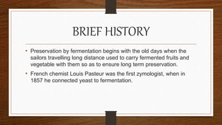 BRIEF HISTORY OF FERMENTATION AND FERMENTED FOODS.pptx
