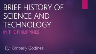 Brief history of science and technology of the Philippines | PPTX