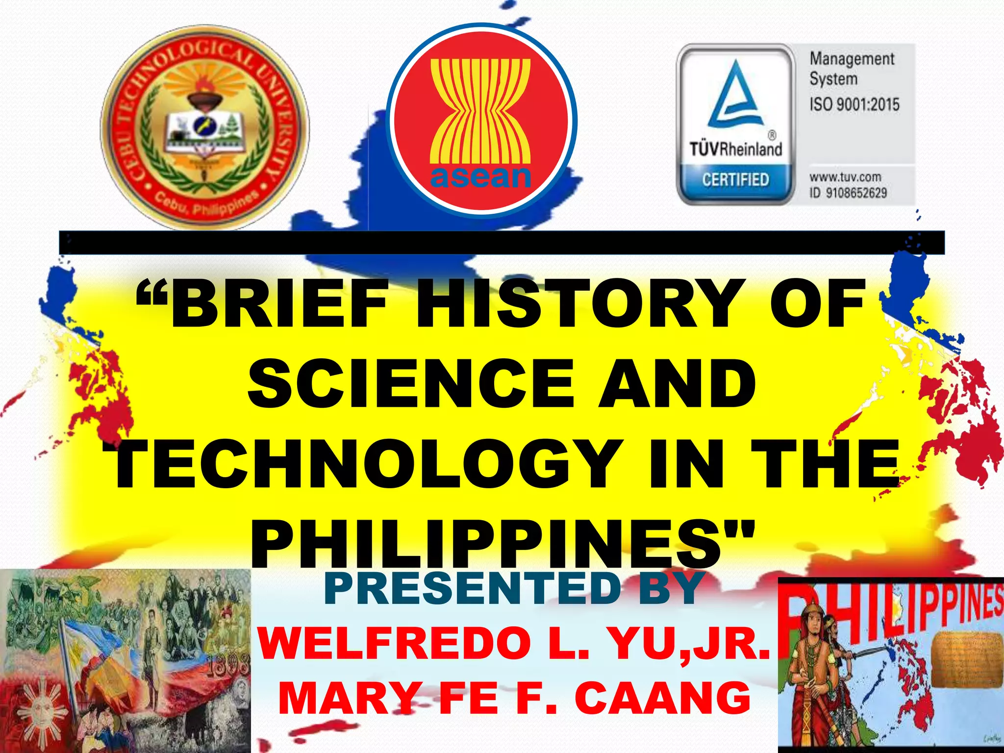 BRIEF HISTORY OF SCIENCE AND TECHNOLOGY IN THE PHILIPPINES | PPTX | Science