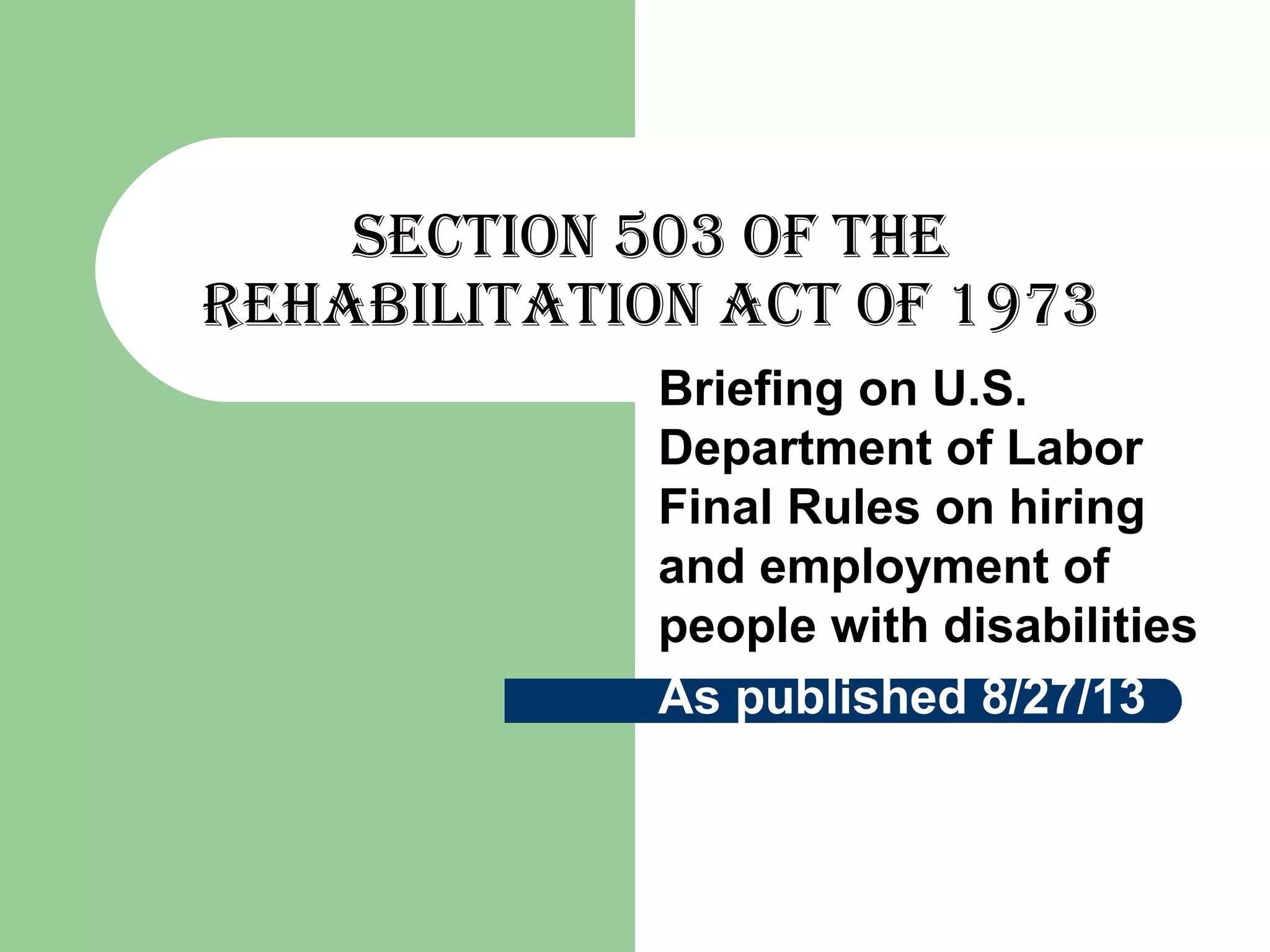 Briefing on revisions to section 503 of the rehabilitation act of 1973 ...