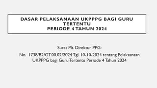 Briefing Peserta UKPPPG BAGI GURU TERTENTU PERIODE 4 TAHUN 2024.pptx