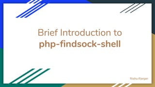 Brief introduction to php findsock-shell | PPT