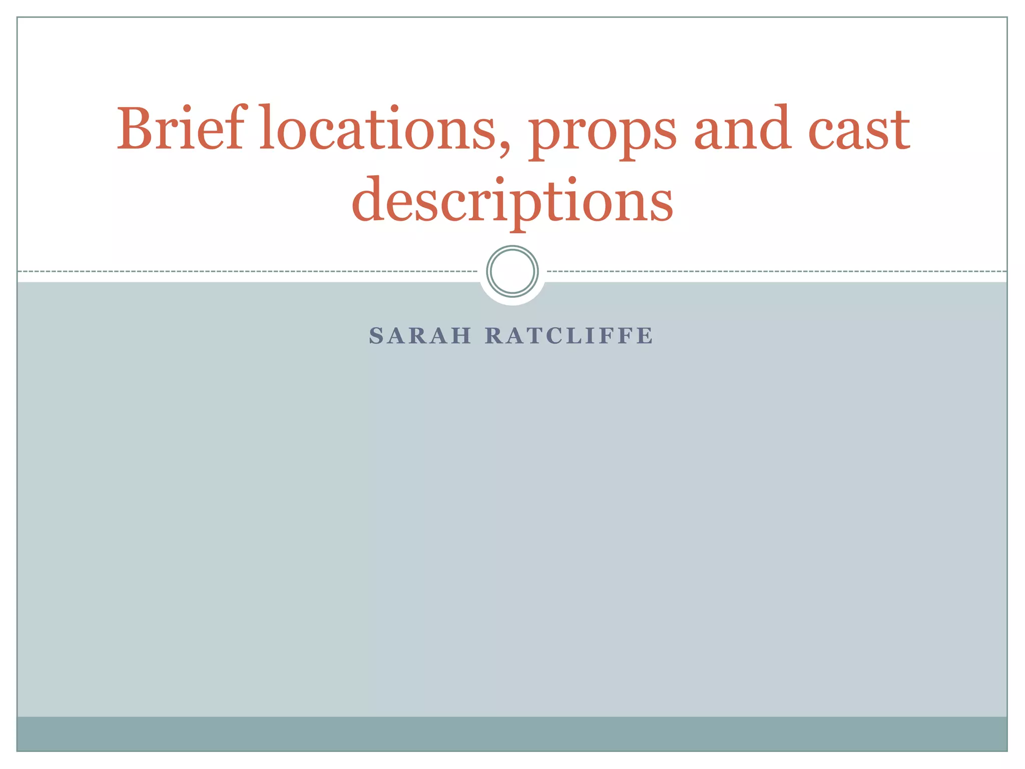 Brief locations, props and cast descriptions | PPTX