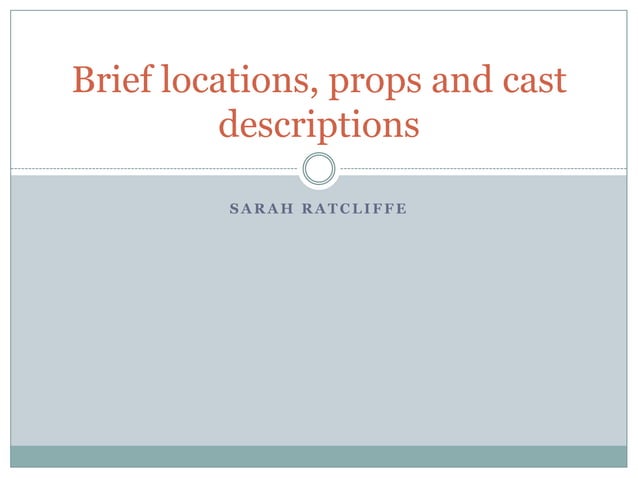 Brief locations, props and cast descriptions | PPTX