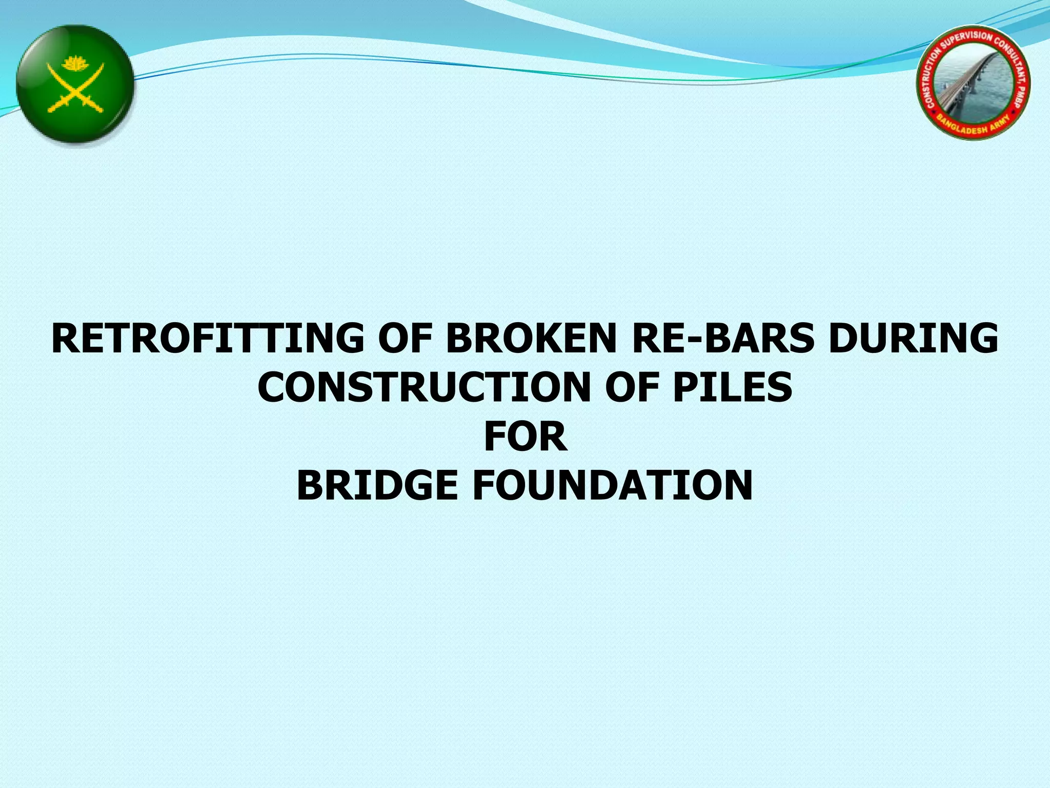 Presentation on Retrofittion of broken pile Reinforcement at Pile Cut ...