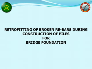 Presentation on Retrofittion of broken pile Reinforcement at Pile Cut ...