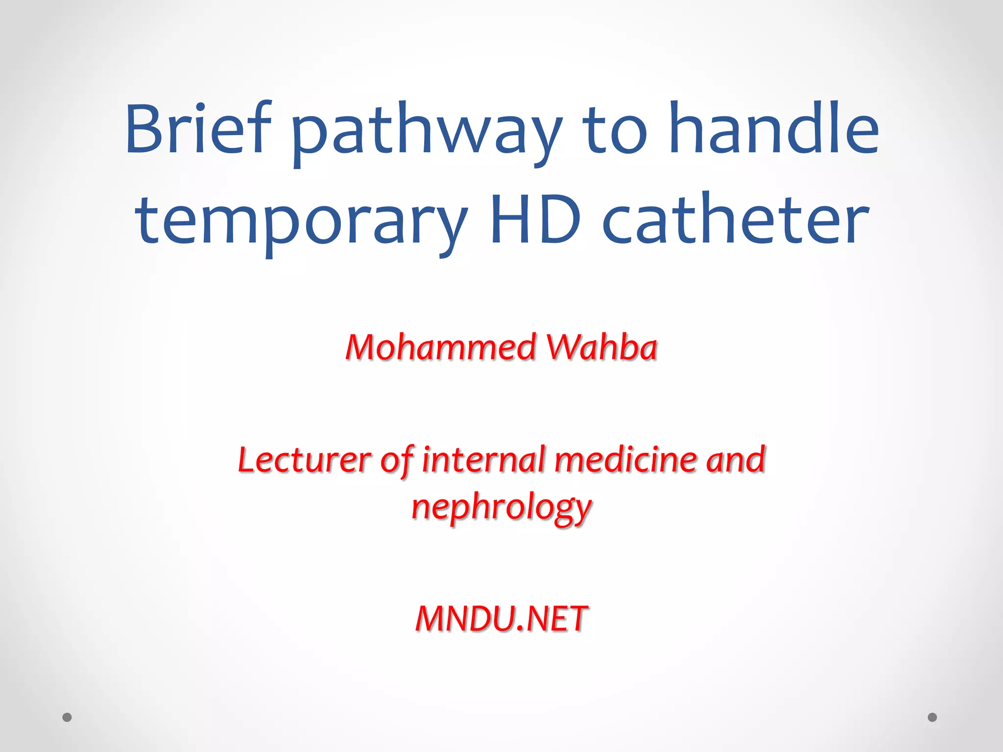 Brief pathway to handle temporary HD catheter | PPTX