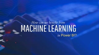 Brief Presentation on Machine Learning In Power BI.pptx