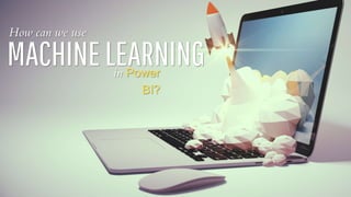 Brief Presentation on Machine Learning In Power BI.pptx