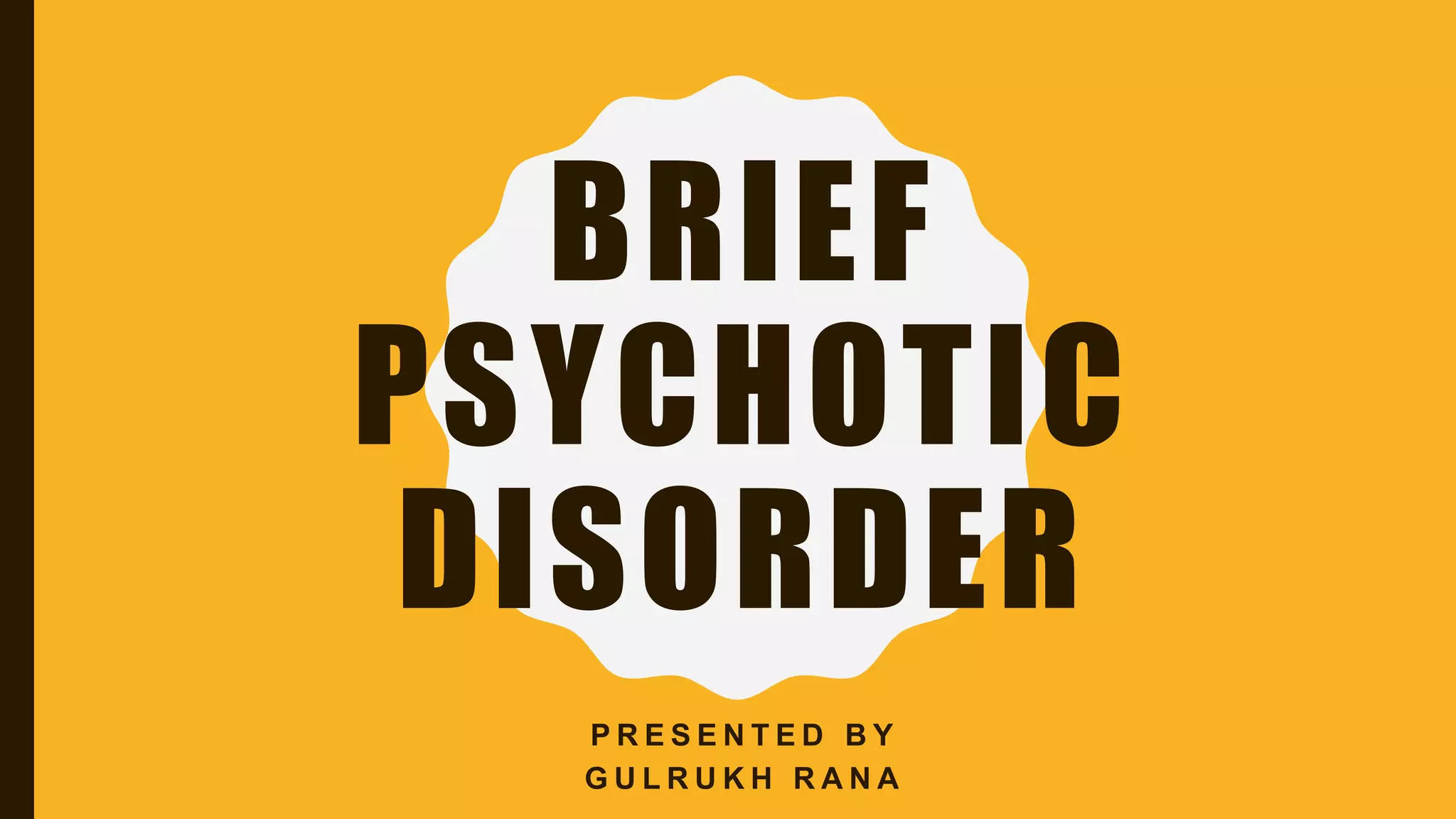 Brief psychotic Disorder | PPTX