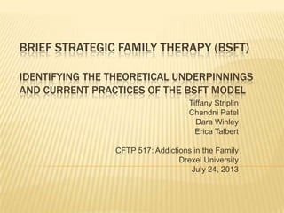 Brief strategic family therapy (bsft) | PPTX