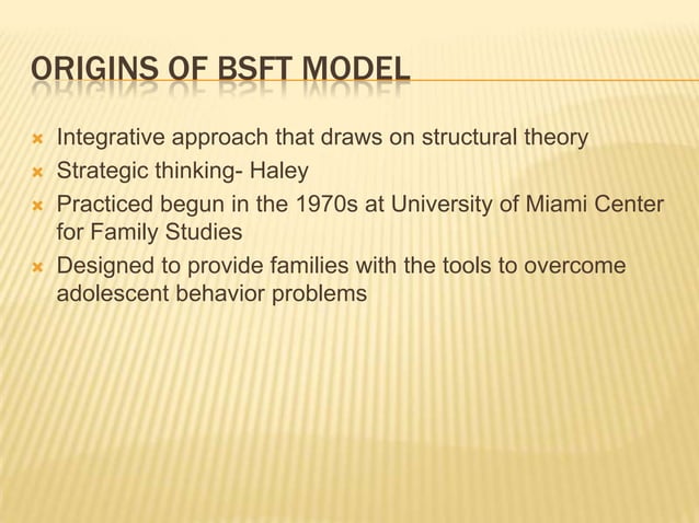 Brief strategic family therapy (bsft) | PPTX
