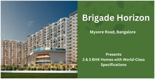 Brigade Horizon Mysore Road Bangalore - E-Brochure | PPT