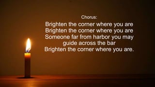 brighten the corner Where You Are.pptx