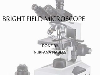 Bright field microscope | PPTX