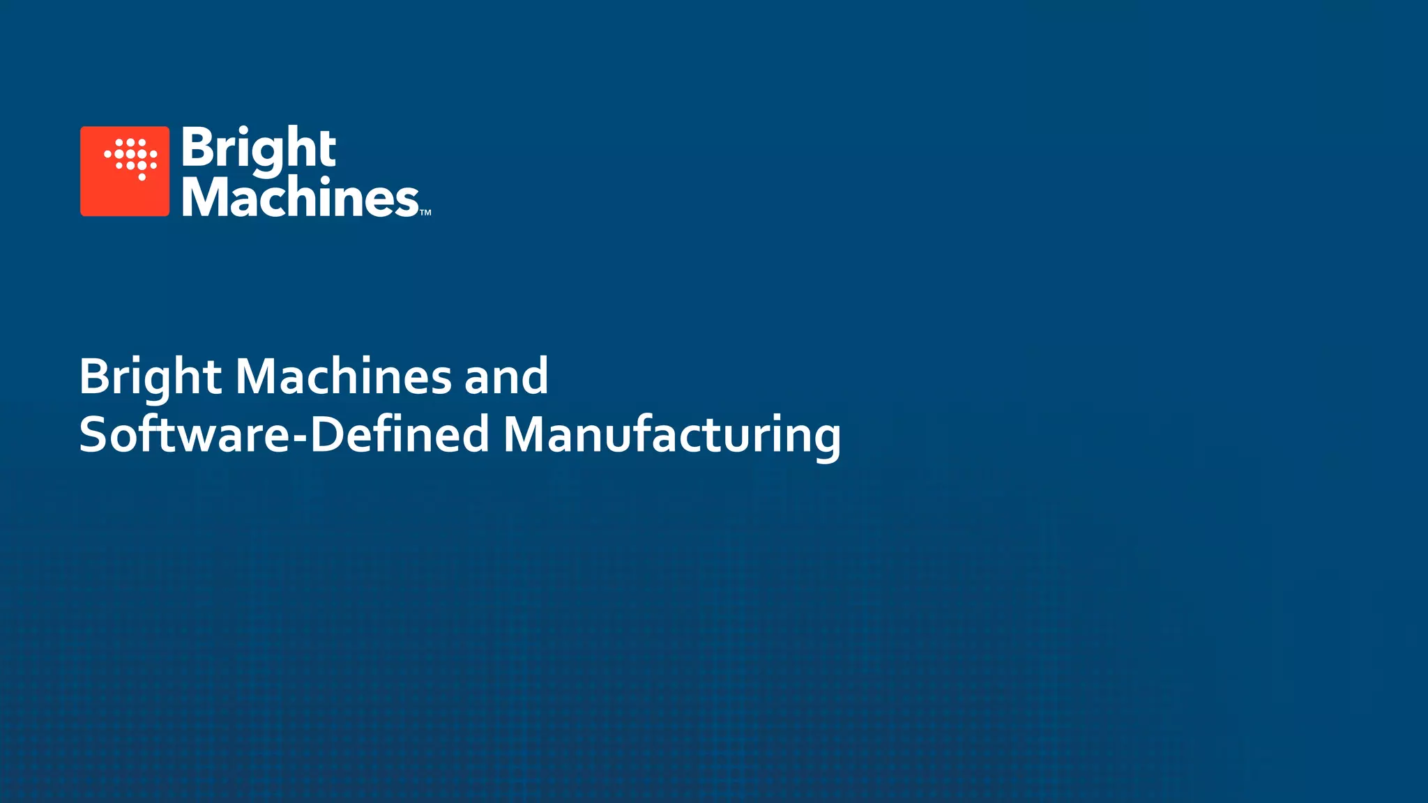 Bright Machines Overview | PDF | Artificial Intelligence | Technology ...