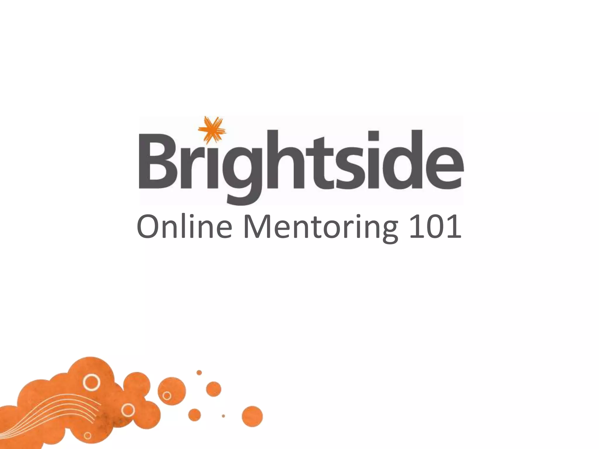 Brightside Online Mentoring 101 | PPT