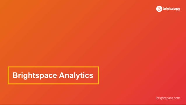 Brightspace Analytics Core | PPT
