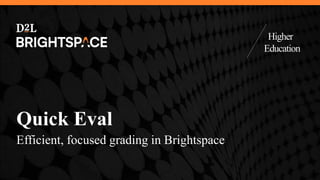 Brightspace Quick Eval Best Practices - Michelle Piper | PPT