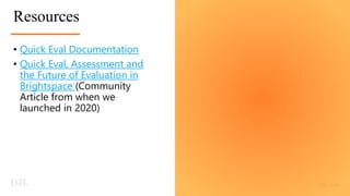 Brightspace Quick Eval Best Practices - Michelle Piper | PPT