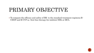 Bendamustine Vs R-CHOP/R-CVP-Bright study | PPT