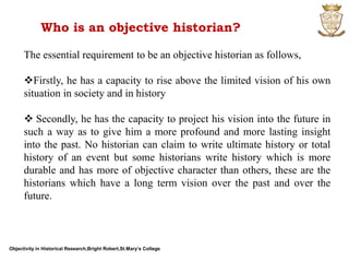 History-Objectivity in Historical Research | PPTX