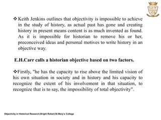 History-Objectivity in Historical Research | PPTX