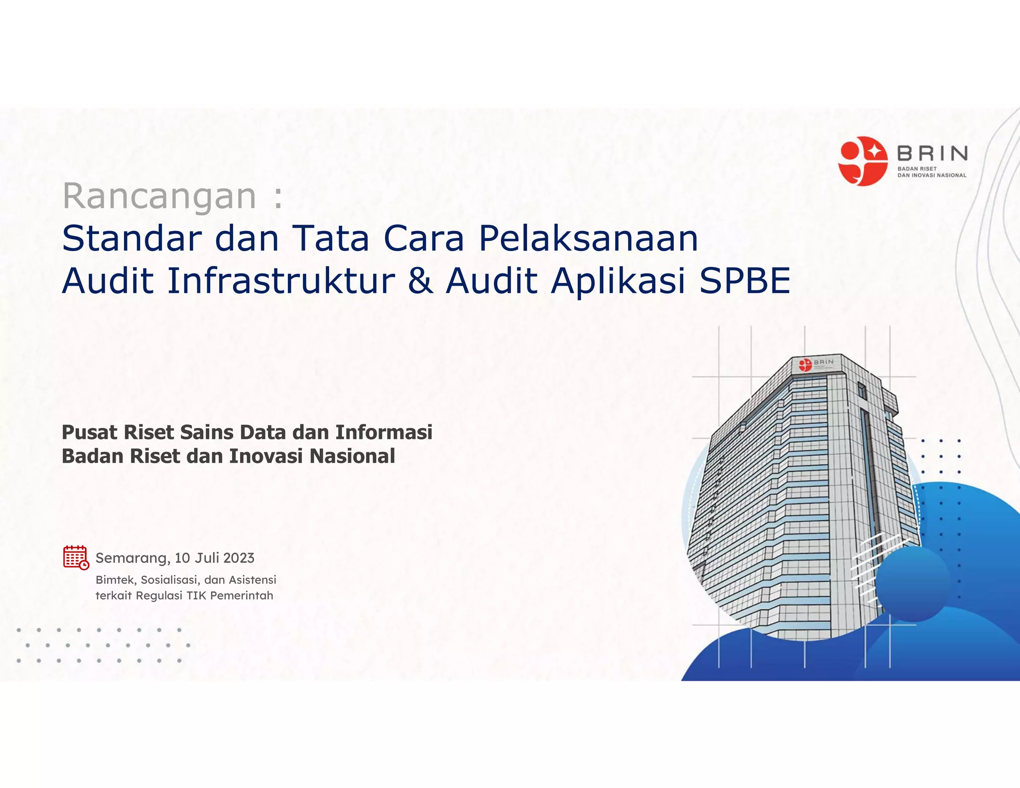 BRIN - 20230710 - Standar dan Tata Cara Pelaksanaan Audit Infrastruktur _ Audit Aplikasi SPBE.pdf