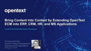 Bring Content into Context by Extending OpenText ECM into ERP, CRM, HR ...