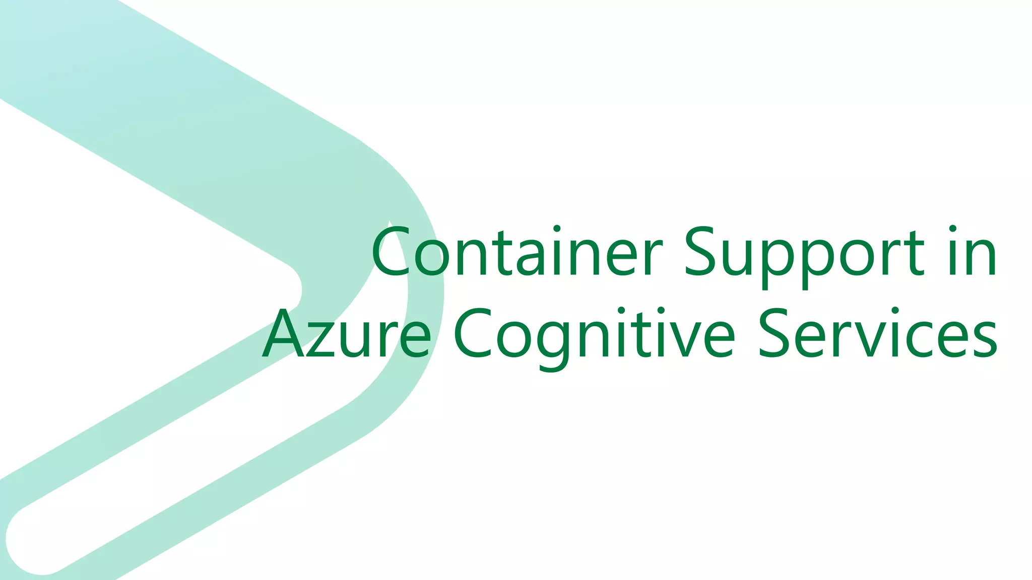 Bringing AI to the edge on-premises Azure Cognitive Services using Docker containers | PPT