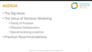 Bringing clarity to analytics projects with decision modeling: a leading practice | PPT