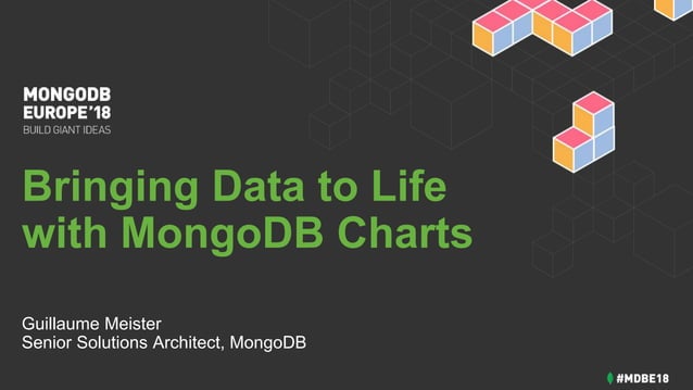 Bringing Data to Life with MongoDB Charts - Guillaume Meister | PPT