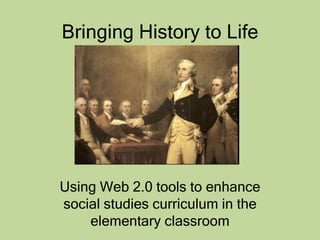 Bringing history to life | PPTX