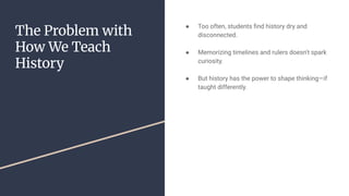 Bringing History to Life In A Meaningful Manner | PDF