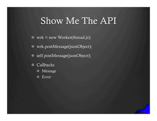Bringing The Sexy Back To WebWorkers | PPT