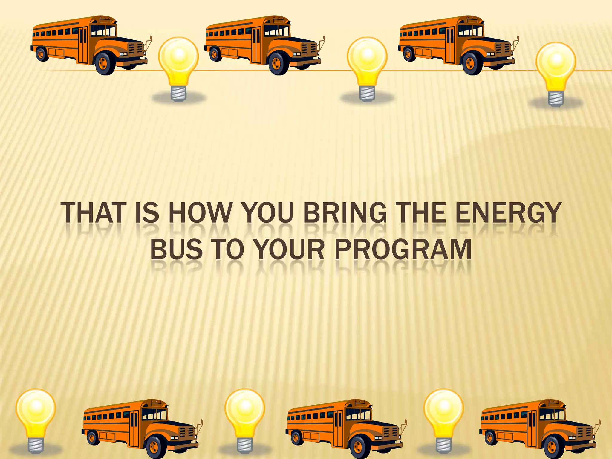 Bring The Energy Bus | PDF