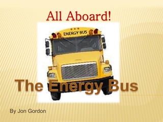 Bring The Energy Bus | PDF
