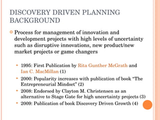 The Use of Discovery Driven Planning to Manage High Uncertainty ...