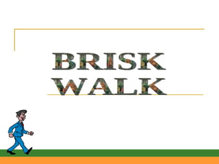 Brisk Walking Powerpoint
