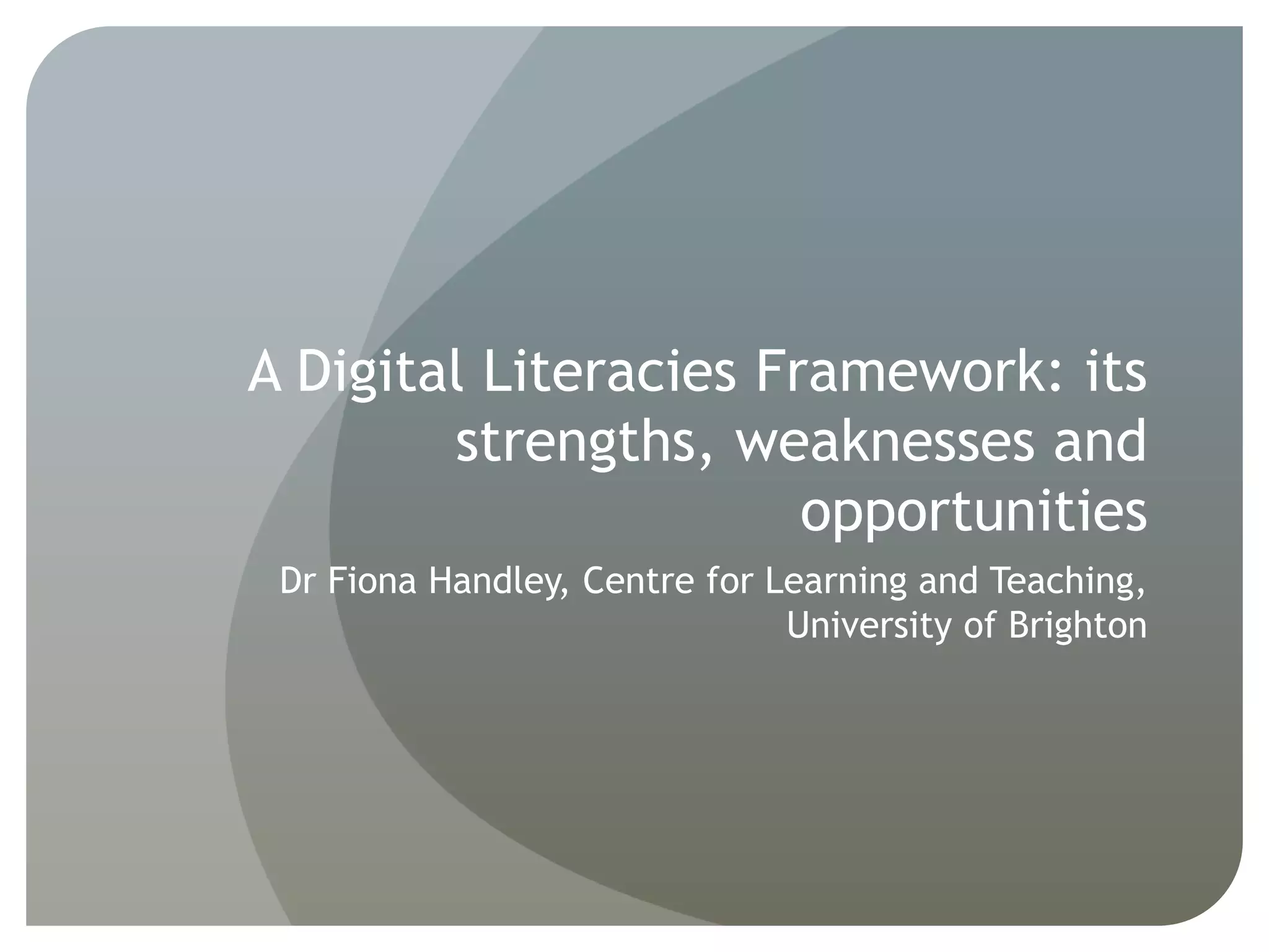 A digital literacies framework – its strengths, weaknesses and ...
