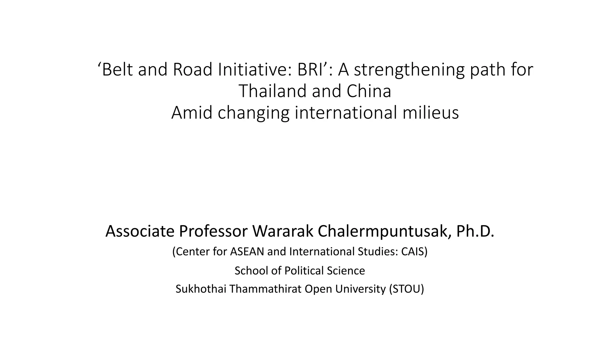 ‘Belt and Road Initiative: BRI’: A strengthening path for Thailand and ...