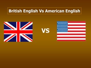 (British vs American) English | PPT
