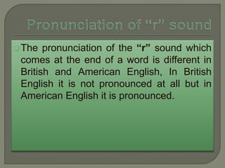 British & american english pronunciation | PPT