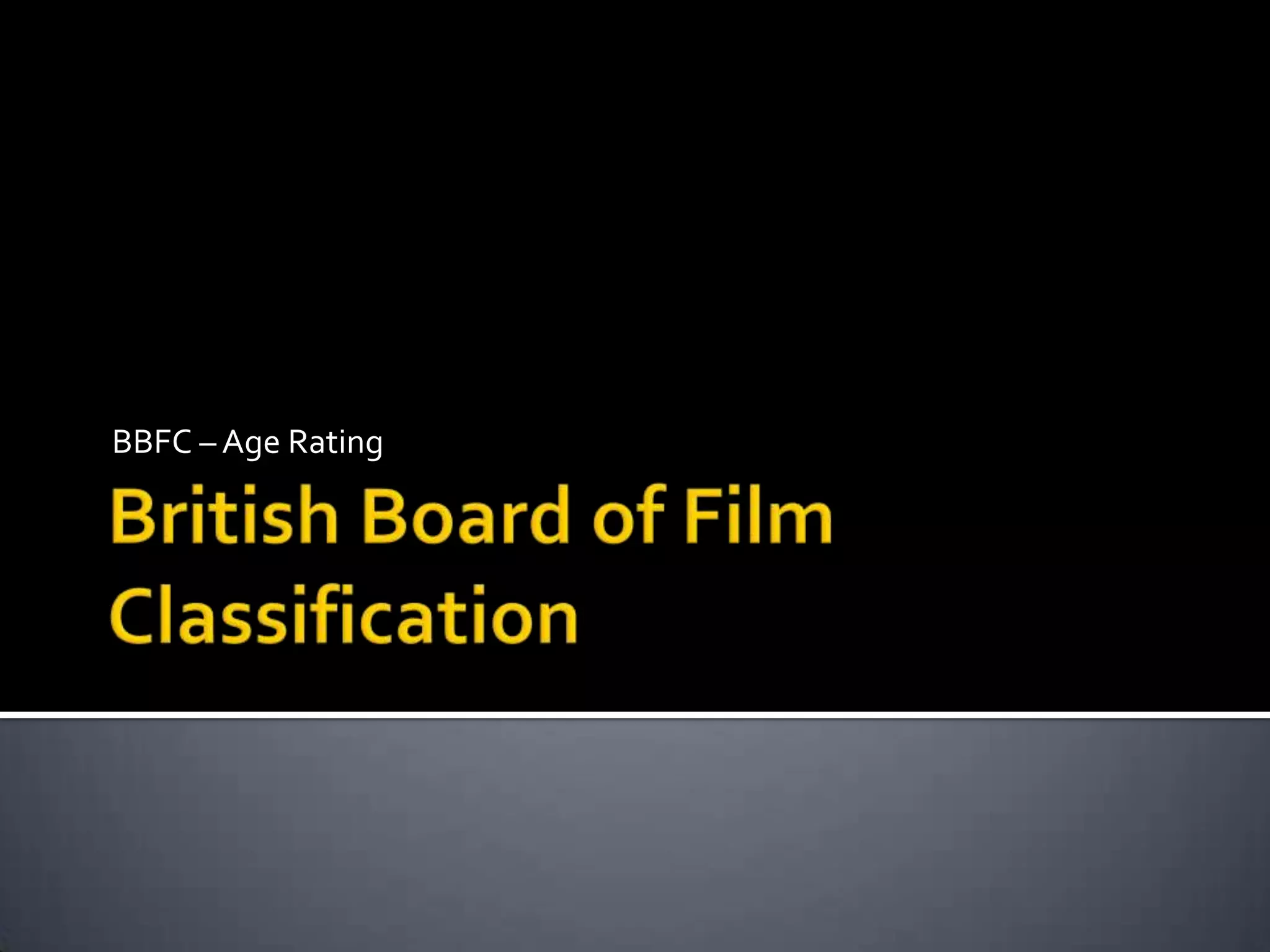 British board of film classification | PPTX | Entertainment