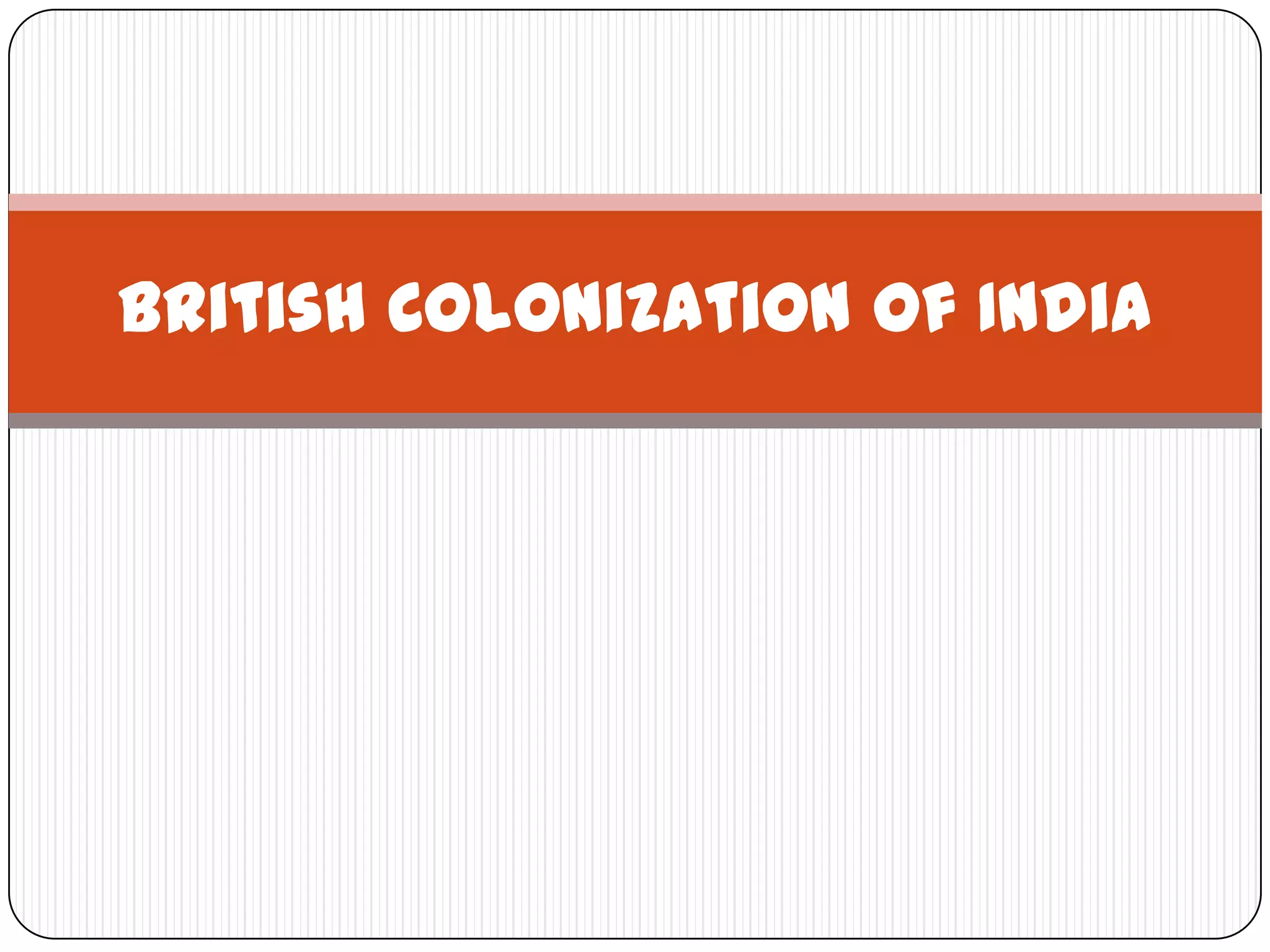 British colonization of india | PPTX